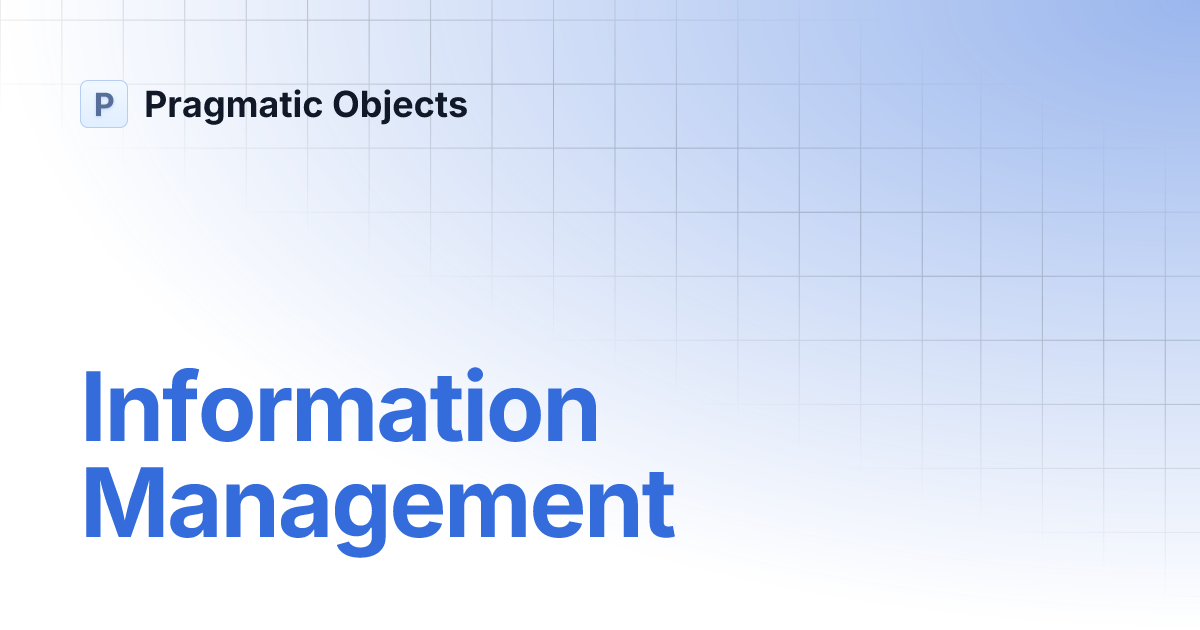 Information Management | Pragmatic Objects
